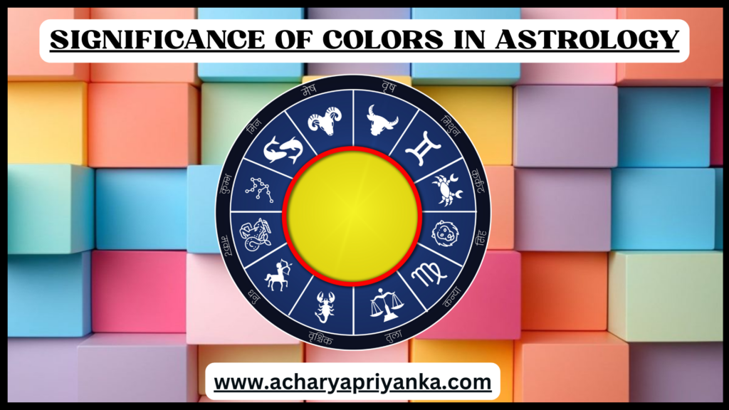 Significance of Colors in Astrology | Zodiac Colors & Their Effects